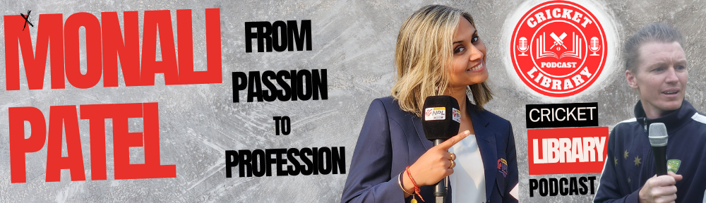 Monali Patel – From Passion to Profession | thecricketlibrary.com